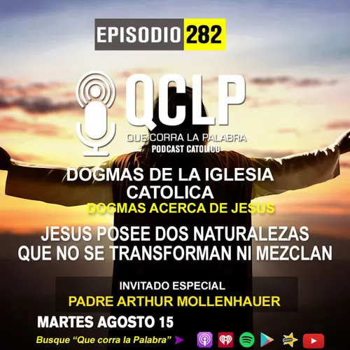 Listen to QCLP- Dogmas Catolicos 8. Jesus posee dos naturalezas que no se transforman ni se ...