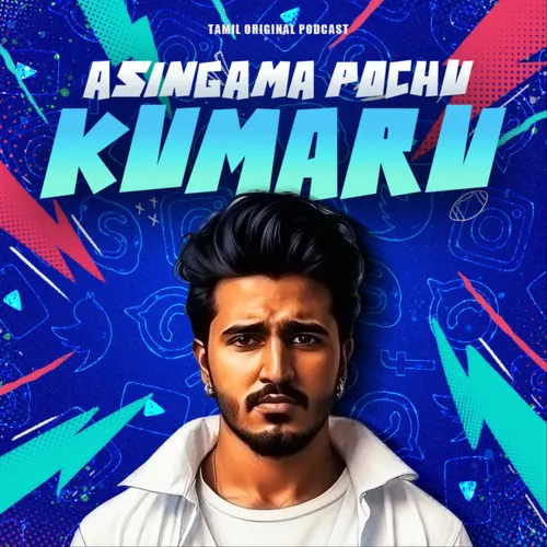 Listen to Asingama Pochu Kumaru - Tamil Podcast | Zeno.FM